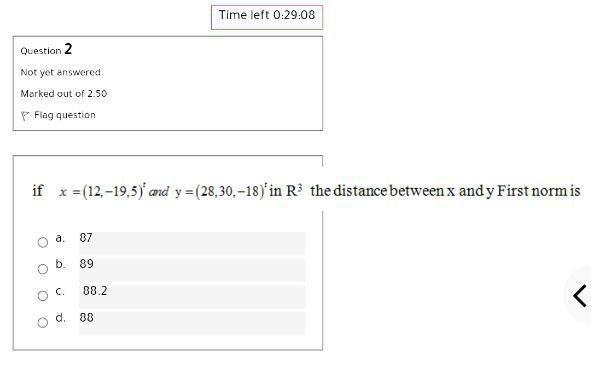 Solved Time left 0:29:08 Question 2 Not yet answered Marked | Chegg.com