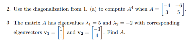 Solved 2. Use the diagonalization from 1. (a) to compute A4 | Chegg.com