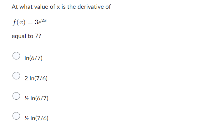 Solved At what value of x is the derivative of f(x)=3e2x | Chegg.com
