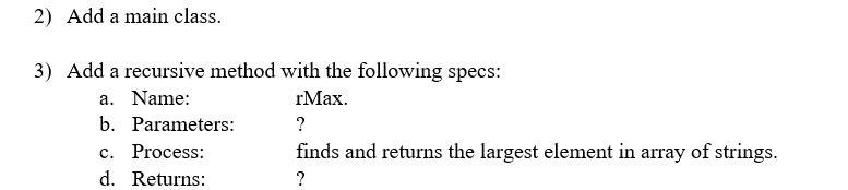 Solved 2) Add a main class. 3) Add a recursive method with | Chegg.com