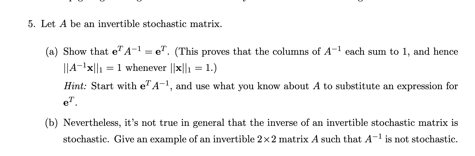 Solved Let A be an invertible stochastic matrix. (a) Show | Chegg.com