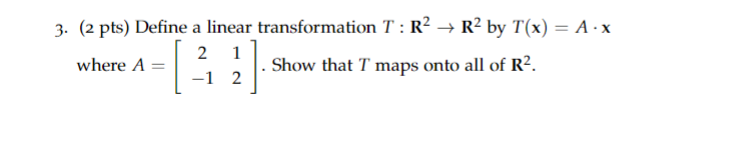Solved 3. (2 pts) Define a linear transformation T:R2→R2 by | Chegg.com
