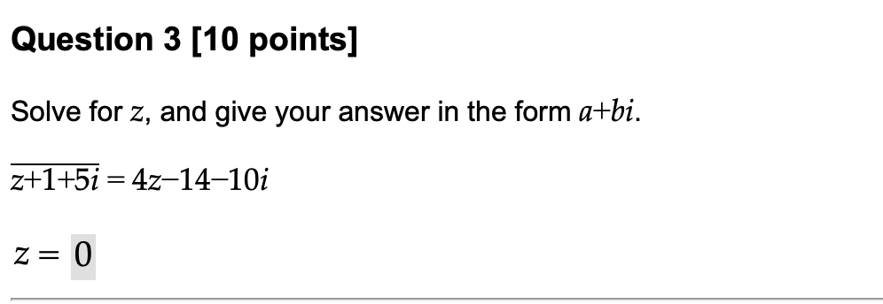 Solved Solve for z, and give your answer in the form a+bi. | Chegg.com