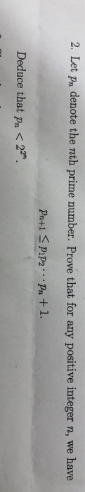 Solved 2. Let pn denote the nth prime number. Prove that for | Chegg.com