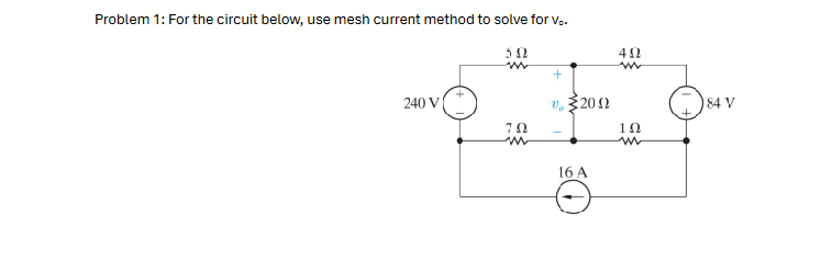 Solved Problem 1: For the circuit below, use mesh current | Chegg.com