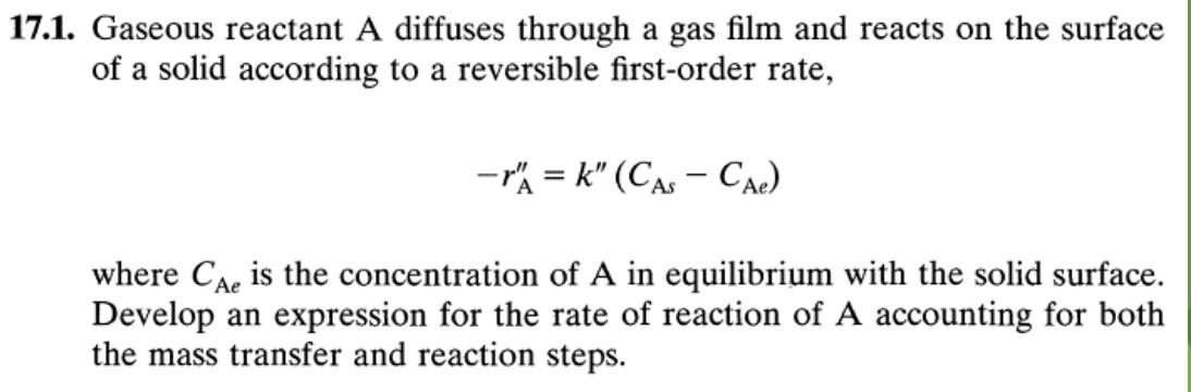 Solved 17.1. Gaseous reactant A diffuses through a gas film | Chegg.com