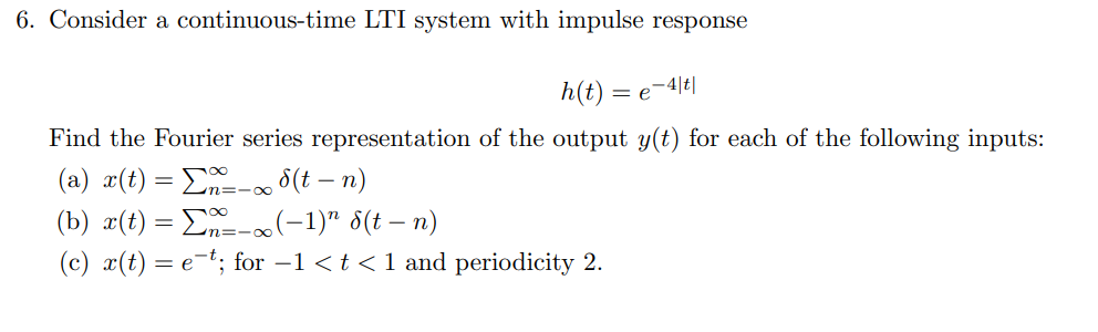Solved 6. Consider a continuous-time LTI system with impulse | Chegg.com