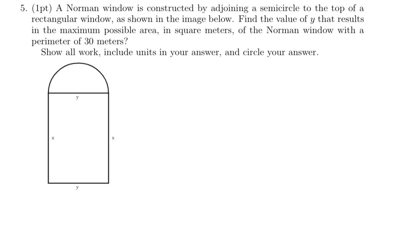 Solved 5. (1pt) A Norman window is constructed by adjoining | Chegg.com
