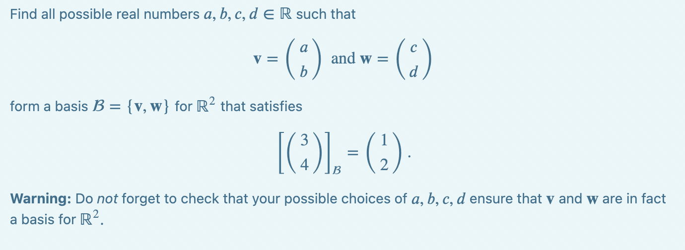 Solved Find all possible real numbers a,b,c,d∈R such that | Chegg.com
