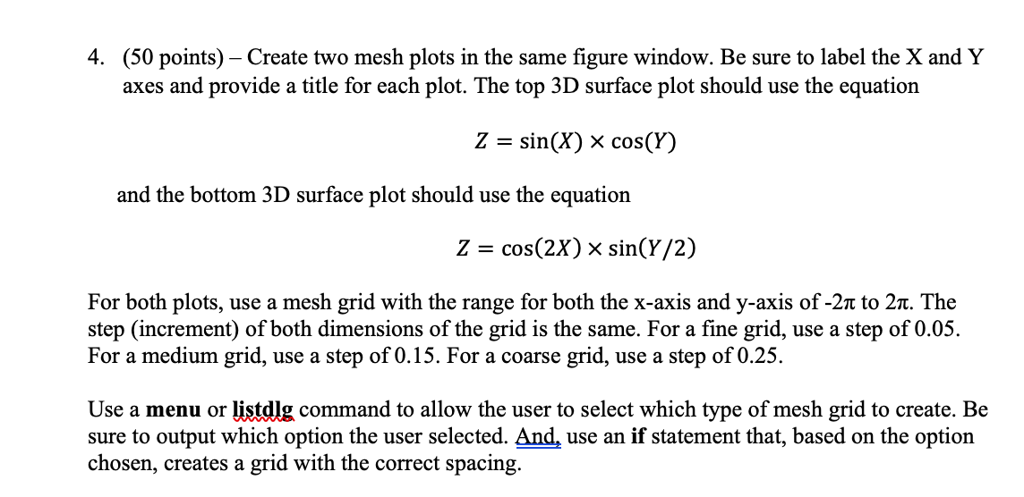 Solved PLEASE USE BASIC MATLAB!! Create two mesh plots in | Chegg.com