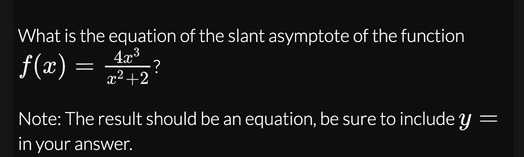 Solved What is the equation of the slant asymptote of the | Chegg.com