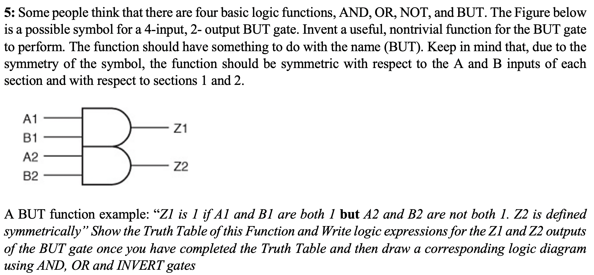 Solved 5: Some people think that there are four basic logic | Chegg.com
