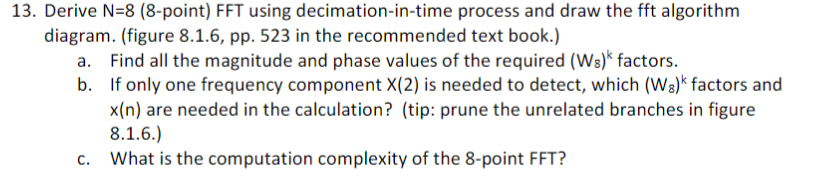 Solved 13. Derive N=8 (8-point) FFT using decimation-in-time | Chegg.com