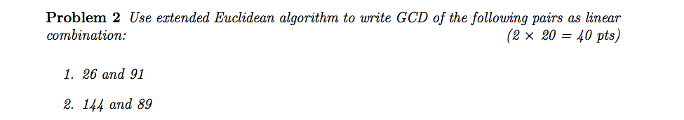 Solved Problem 2 Use eztended Euclidean algorithm to write | Chegg.com