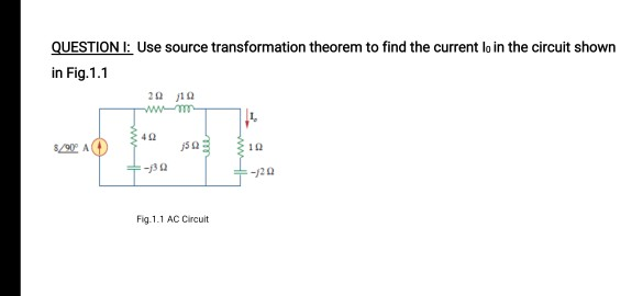 Solved QUESTION I: Use source transformation theorem to find | Chegg.com