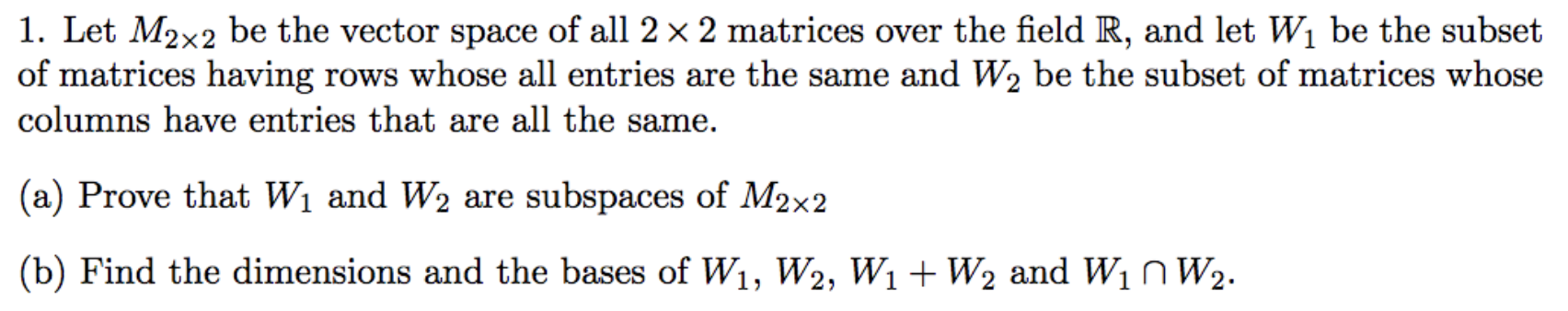 Solved 1. Let M2x2 be the vector space of all 2 x 2 matrices | Chegg.com