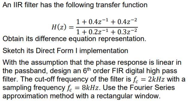 Solved An IIR filter has the following transfer function 1 + | Chegg.com