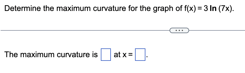 Solved Determine the maximum curvature for the graph of f(x) | Chegg.com