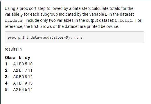 Solved Using a proc sort step followed by a data step, | Chegg.com