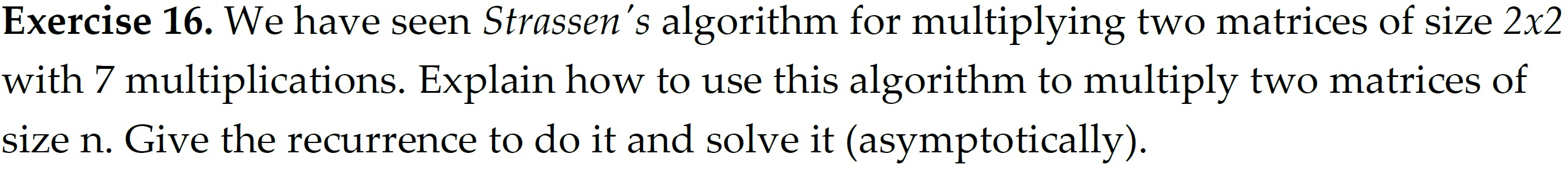 Solved Exercise 16. We have seen Strassen's algorithm for | Chegg.com