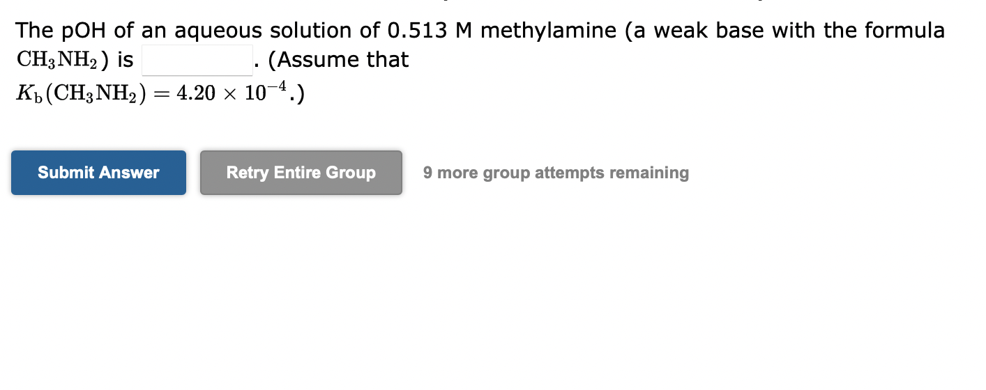 Solved The pOH of an aqueous solution of 0.513M methylamine | Chegg.com