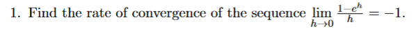 Solved 1. Find the rate of convergence of the sequence | Chegg.com