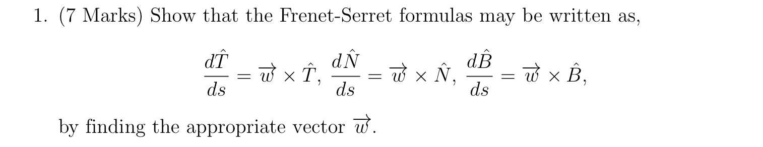 Solved 1. (7 Marks) Show that the Frenet-Serret formulas may | Chegg.com