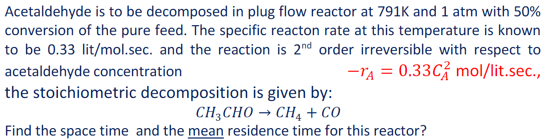 Solved Acetaldehyde is to be decomposed in plug flow reactor | Chegg.com