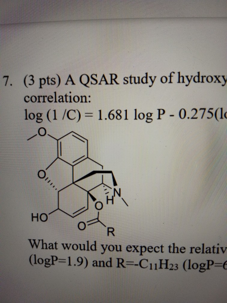 Solved A QSAR study of hydroxycodeinone derivatives found | Chegg.com