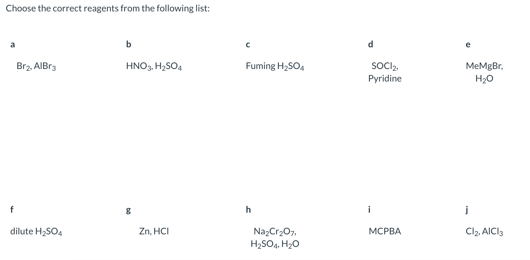 Solved Identify the reagents necessary to accomplish each of | Chegg.com