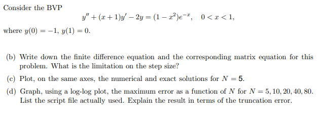 Solved Consider the BVP y′′+(x+1)y′−2y=(1−x2)e−x,0 | Chegg.com