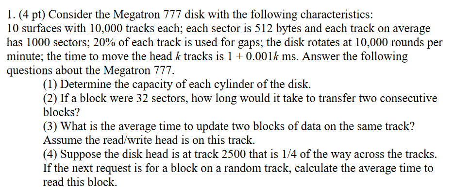 Solved 1. (4 pt) Consider the Megatron 777 disk with the | Chegg.com