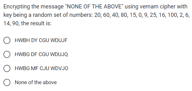 Solved Encrypting the message "NONE OF THE ABOVE" using | Chegg.com