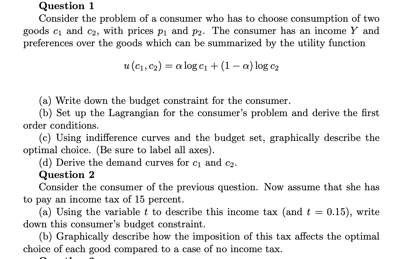 Solved Question 1 Consider the problem of a consumer who has | Chegg.com