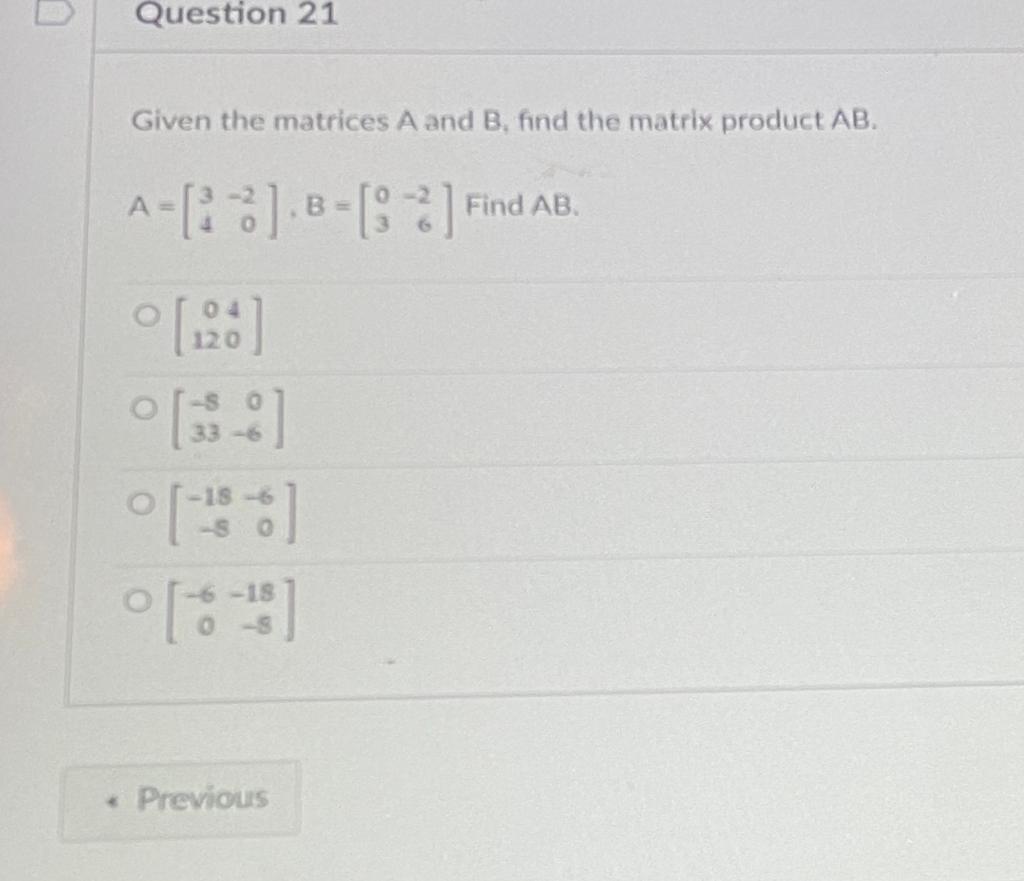 Solved Given the matrices A and B, find the matrix product | Chegg.com