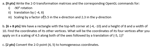 Solved a. [9 pts] Write the 2-D transformation matrices and | Chegg.com