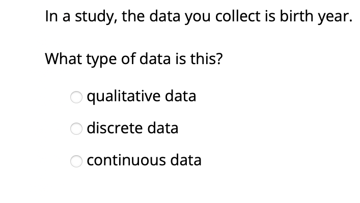 Solved In a study, the data you collect is birth year. What | Chegg.com