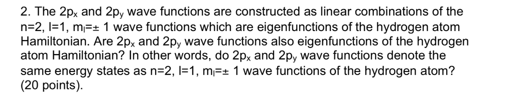 Solved 2. The 2p and 2py wave functions are constructed as | Chegg.com