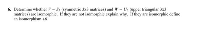 Solved 6. Determine whether V = $; (symmetric 3x3 matrices) | Chegg.com