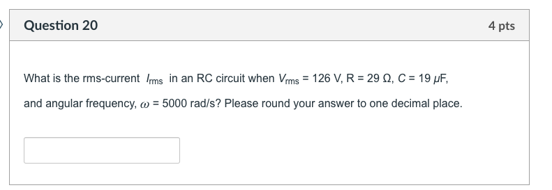 Solved >> Question 20 4 pts What is the rms-current Irms in | Chegg.com