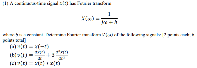 Solved (1) A continuous-time signal x(t) has Fourier | Chegg.com