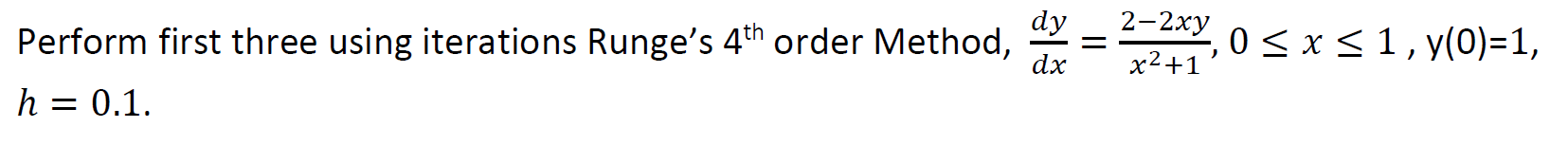 Solved Perform first three using iterations Runge's 4th | Chegg.com
