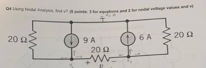 Solved Q4 Using Nodal Analysis, find v? (5 points: 3 for | Chegg.com