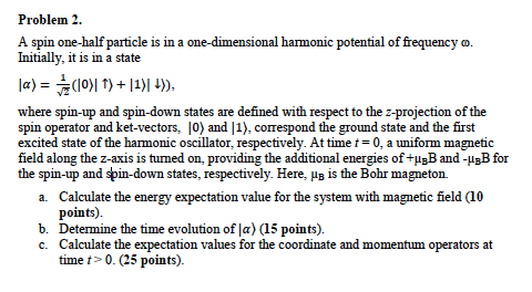 Solved Problem 2. A spin one-half particle is in a | Chegg.com