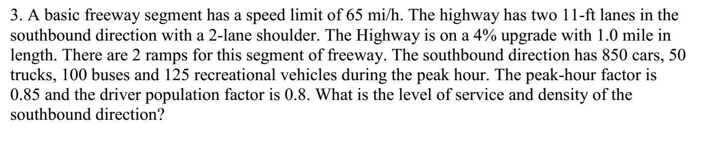 Solved 3. A basic freeway segment has a speed limit of 65 | Chegg.com