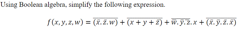 Solved Using Boolean algebra, simplify the following | Chegg.com