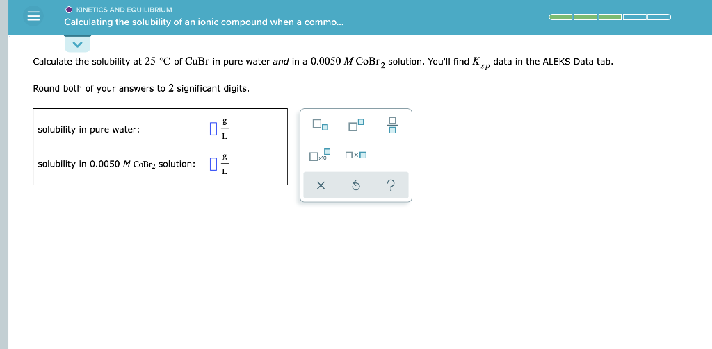 Solved = KINETICS AND EQUILIBRIUM Calculating the solubility | Chegg.com