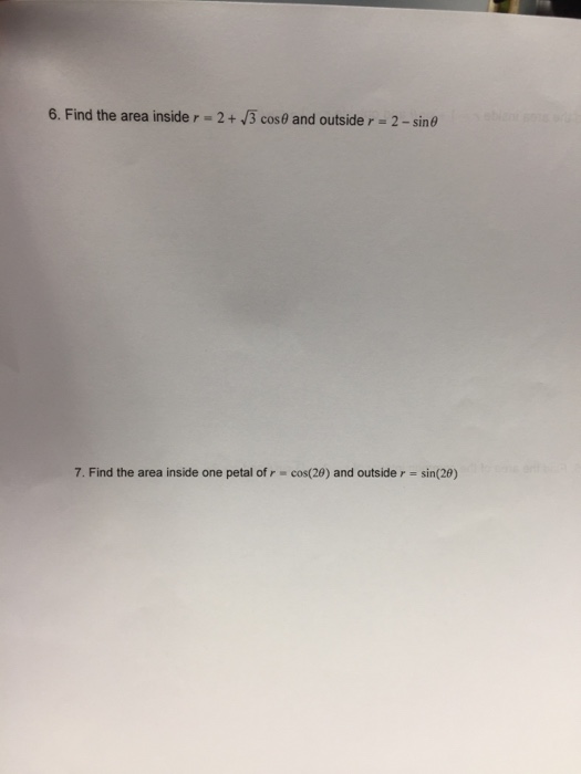 Solved 6. Find the area inside r 2+3 cos0 and outside r | Chegg.com
