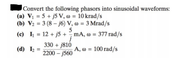Solved Convert the following phasors into sinusoidal | Chegg.com
