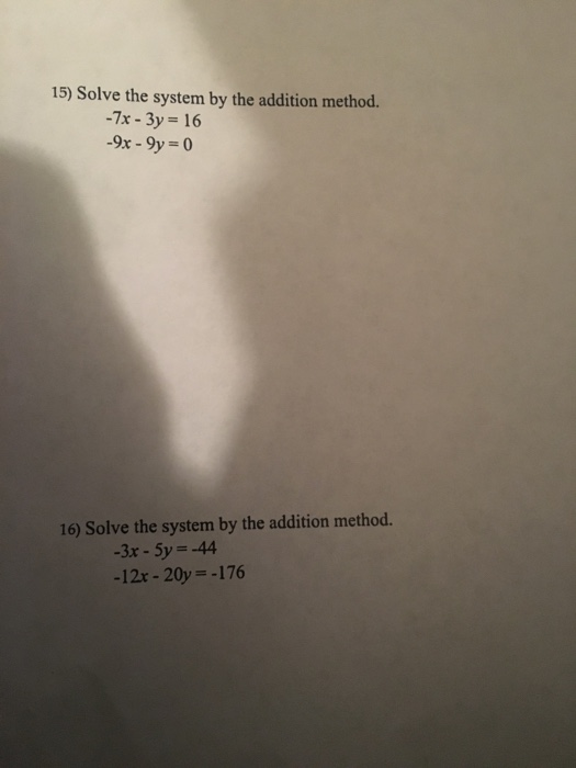 Solved 15) Solve the system by the addition method. 7x-3y=16 | Chegg.com